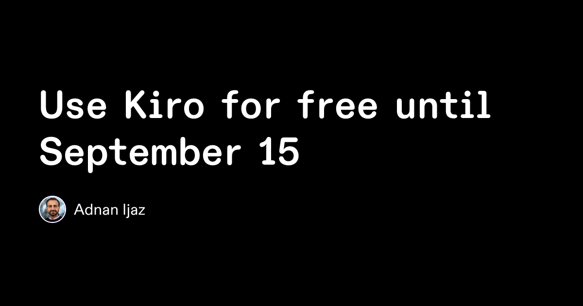 Use Kiro for free until September 15 - Kiro