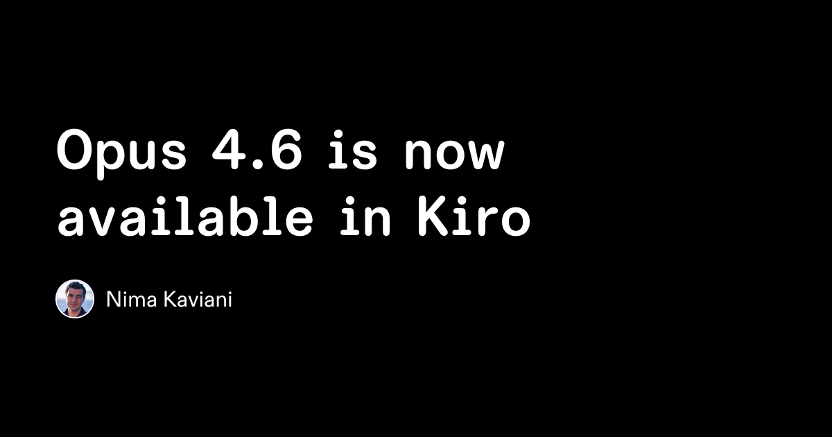 Opus 4.6 is now available in Kiro - Kiro