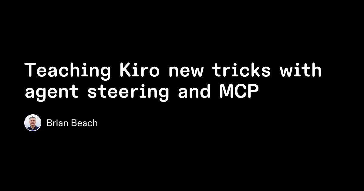 Teaching Kiro new tricks with agent steering and MCP - Kiro