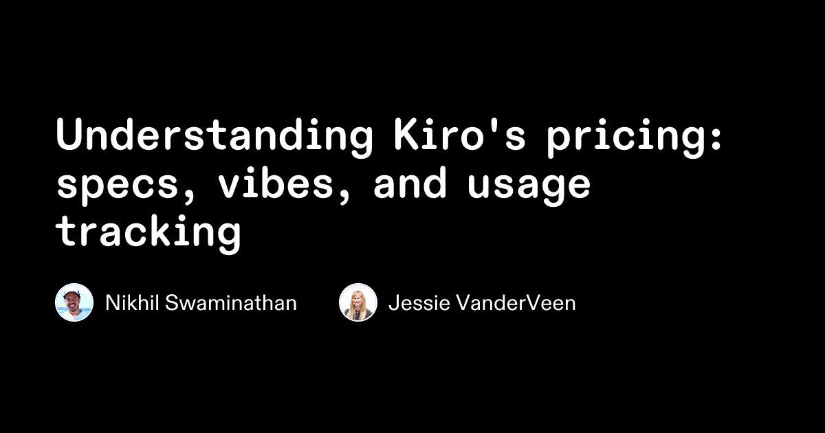 Understanding Kiro's pricing: specs, vibes, and usage tracking - Kiro