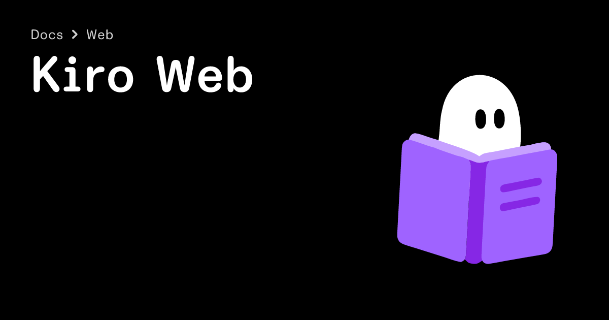 Kiro Web - Web - Docs - Kiro